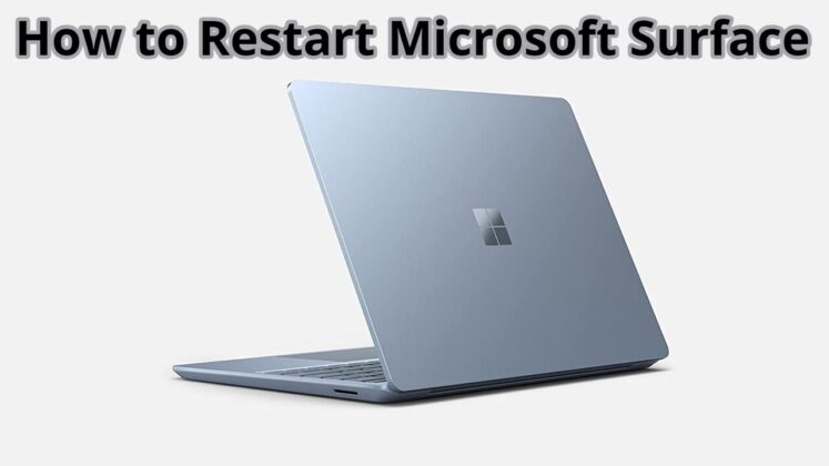 How To Restart Microsoft Surface A Complete Guide - Tech Buzzer